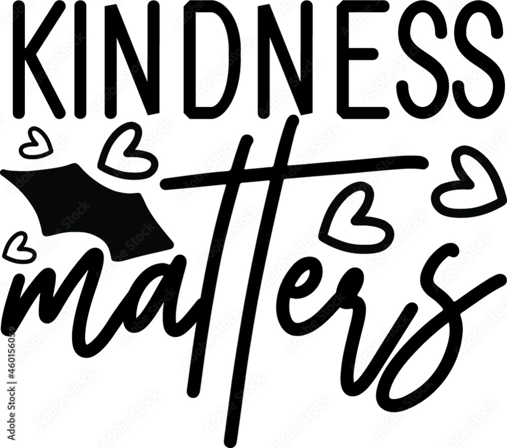 kindness svg Quotes design SVG, Family vector t-shirt SVG Cut Files for ...