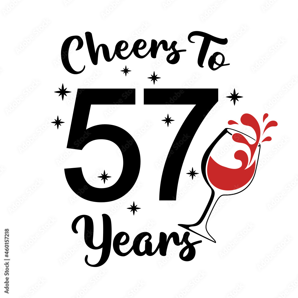 Cheers To 57 Years, 57th Birthday fifty seven Birthday, cute birthday ...