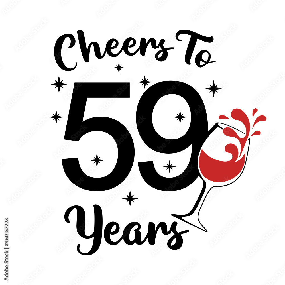 Cheers To 59 Years, 59th Birthday fifty nine Birthday, cute birthday ...