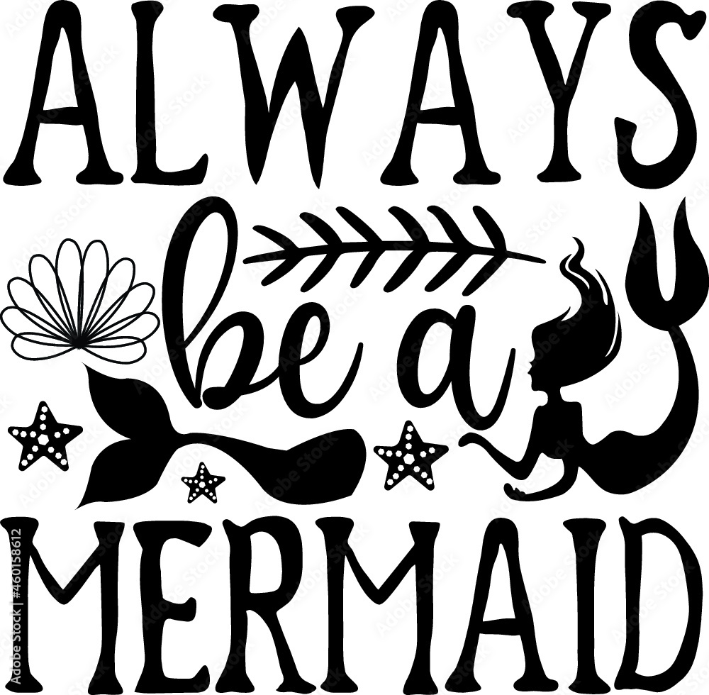 mermaid svg Quotes design SVG, Family vector t-shirt SVG Cut Files for ...