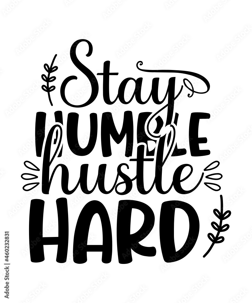 Hustle SVG Bundle, Be Humble svg, Stay Humble Hustle, Hustle Hard svg ...
