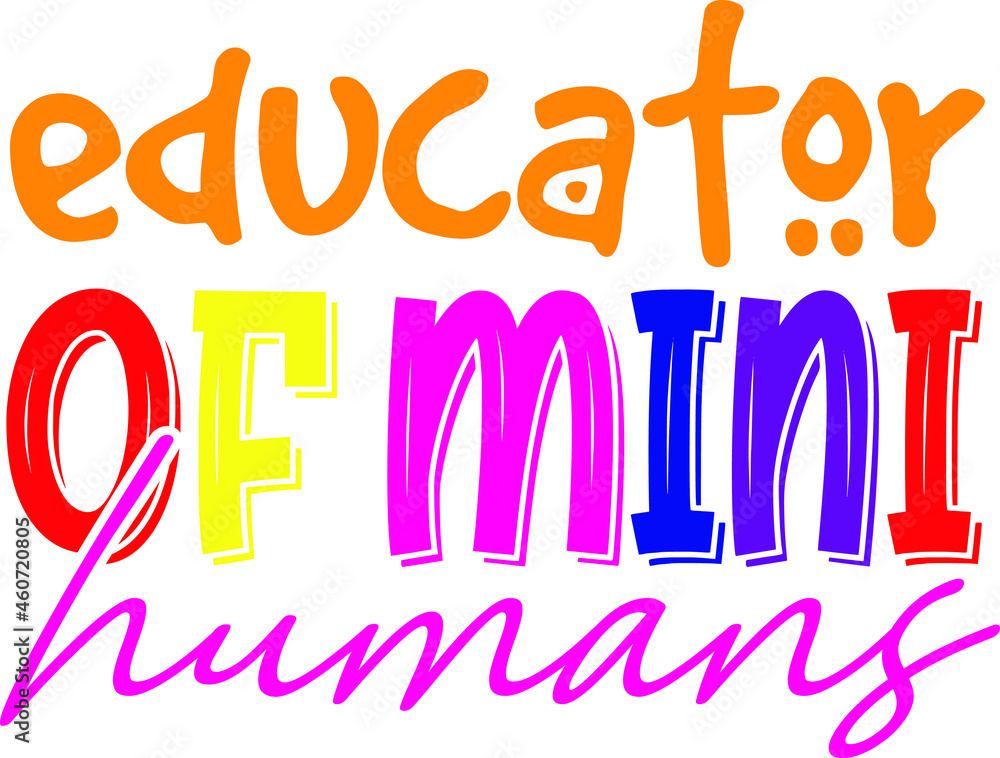 Educator Of Mini Humans SVG Design For Teacher And Teacher's Day Stock ...