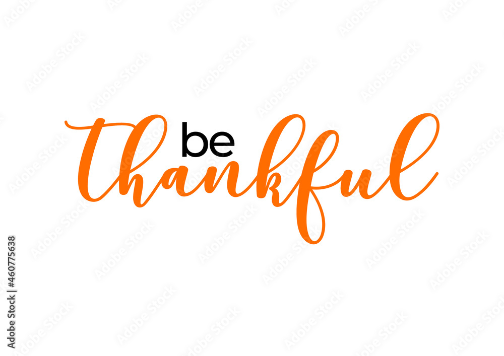 Be thankful hand written calligraphic text, vector illustration. Script ...