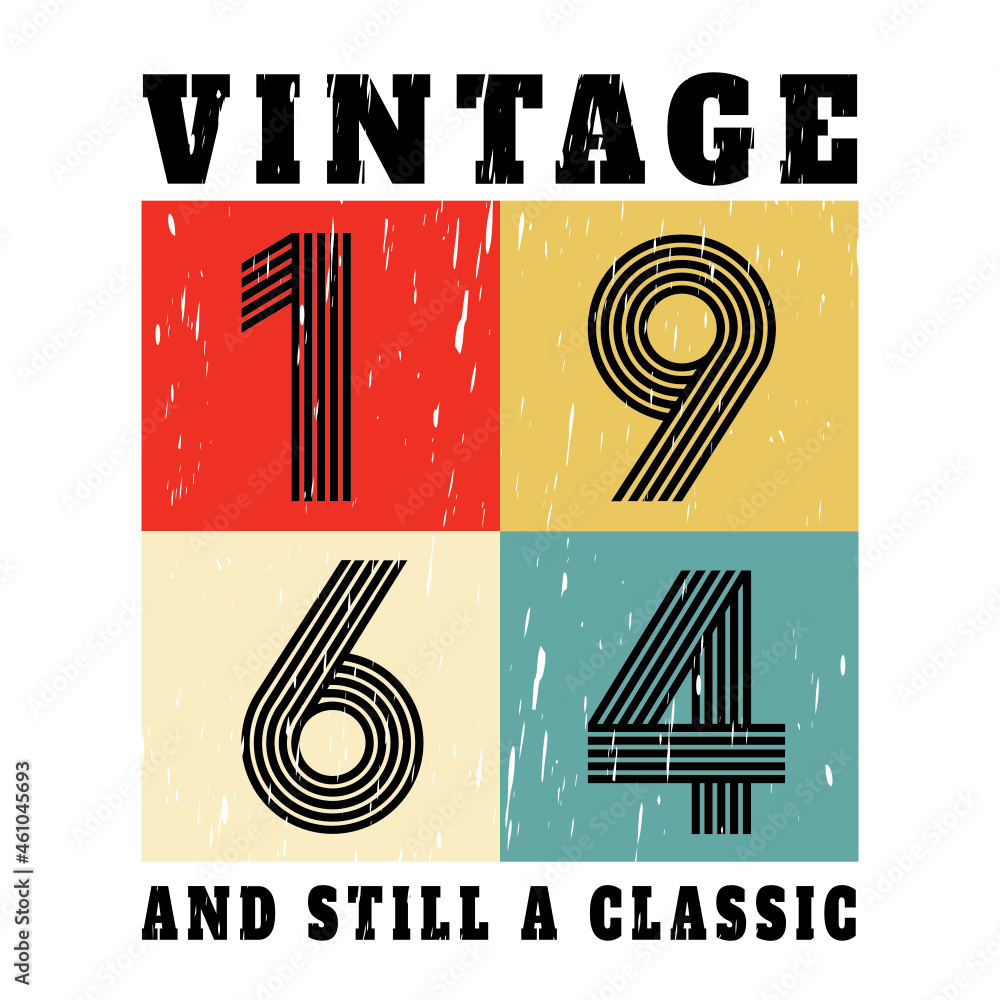 vintage 1964 and still a classic, 1964 birthday typography design for T ...