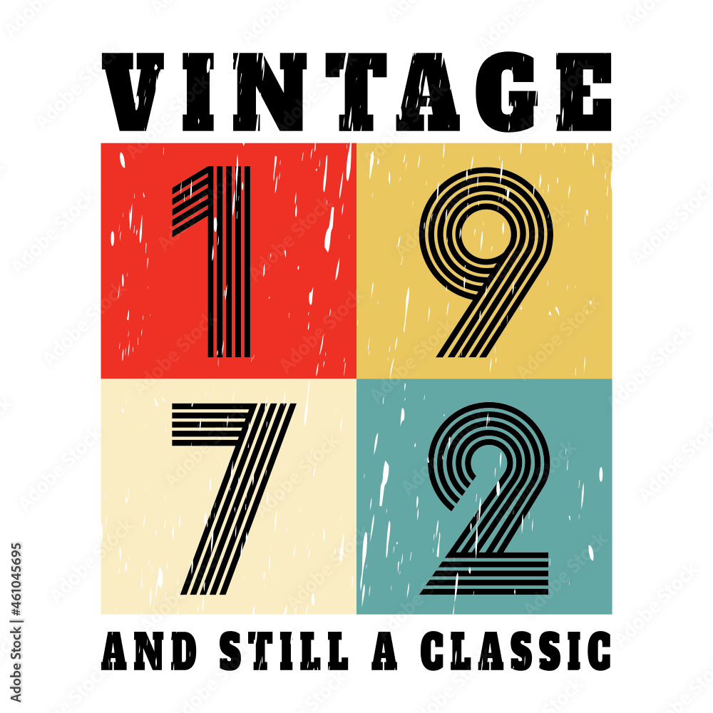 vintage 1972 and still a classic, 1972 birthday typography design for T ...