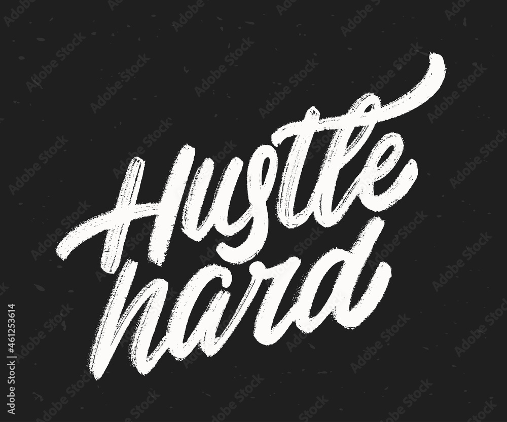 Hustle hard. Vector handwritten lettering. Stock Vector | Adobe Stock