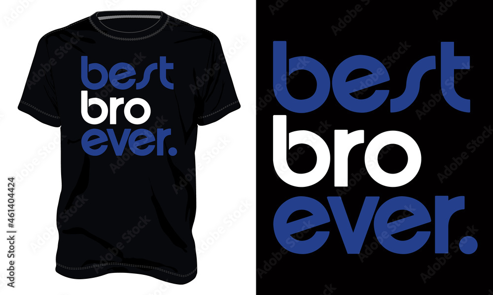Best bro ever. Typography t-shirt Chest print design Ready to print ...