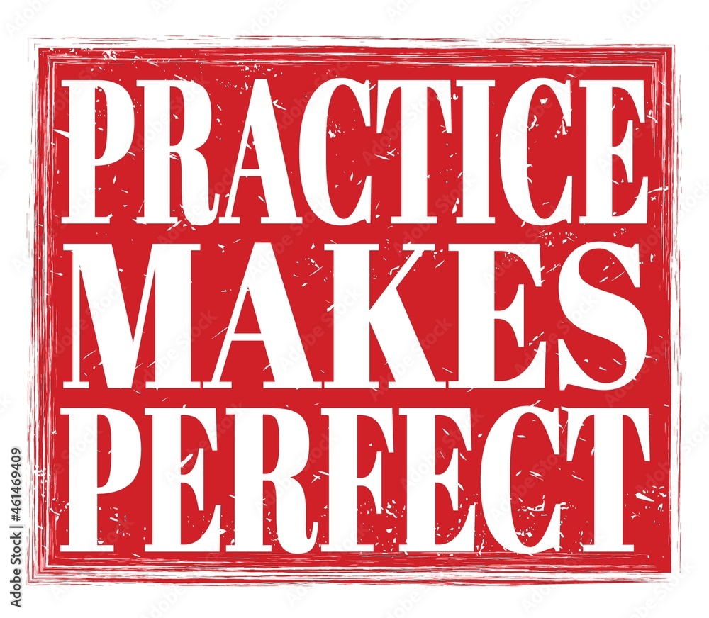 PRACTICE MAKES PERFECT, text on red stamp sign Stock Illustration ...