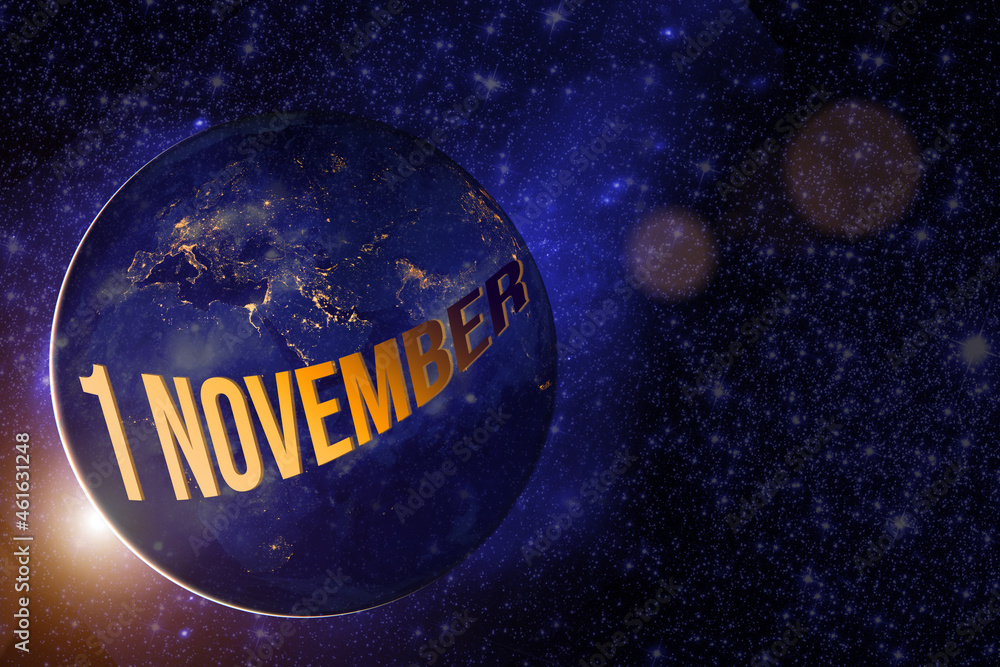 November 1st . Day 1 of month, Calendar date. Earth globe planet with ...
