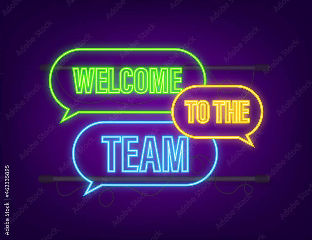 Welcome to the team written on label. Neon icon. Advertising sign ...