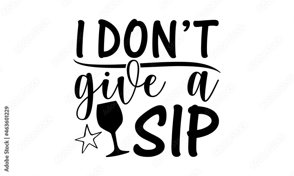 I don’t give a sip SVG, Girl Boss SVG, Boss Babe Svg, Woman Empire ...