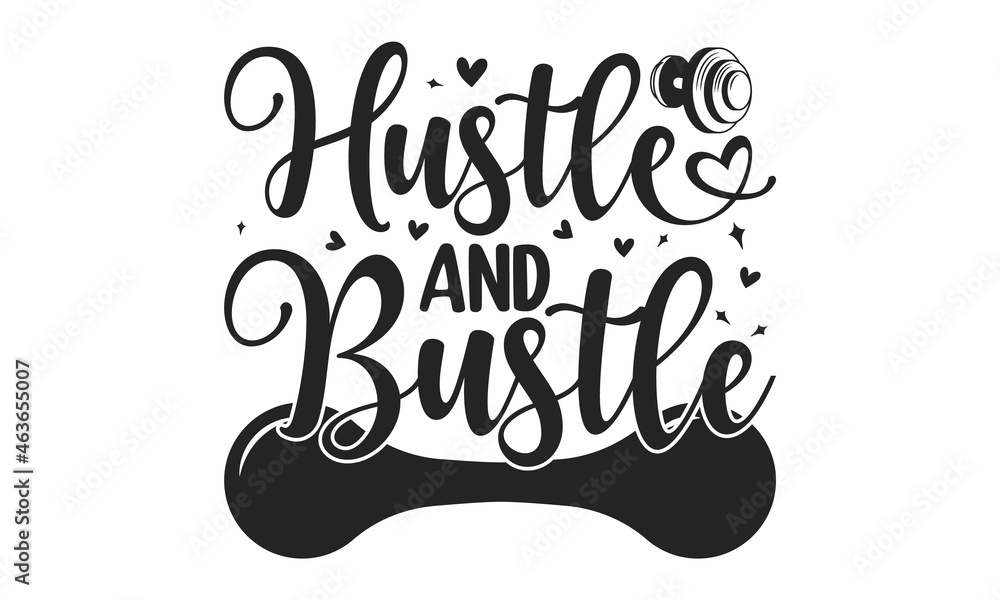 Hustle and bustle, the design of the poster for fitness, gym, print ...