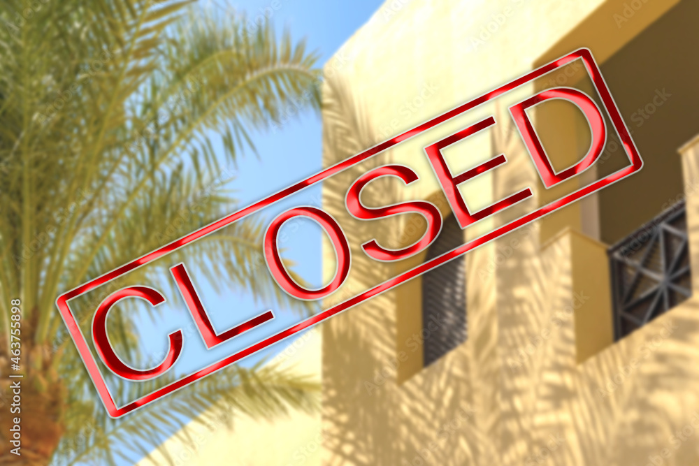 Blurred hotel background with CLOSED stamp sign. A ruined vacation. Bad ...