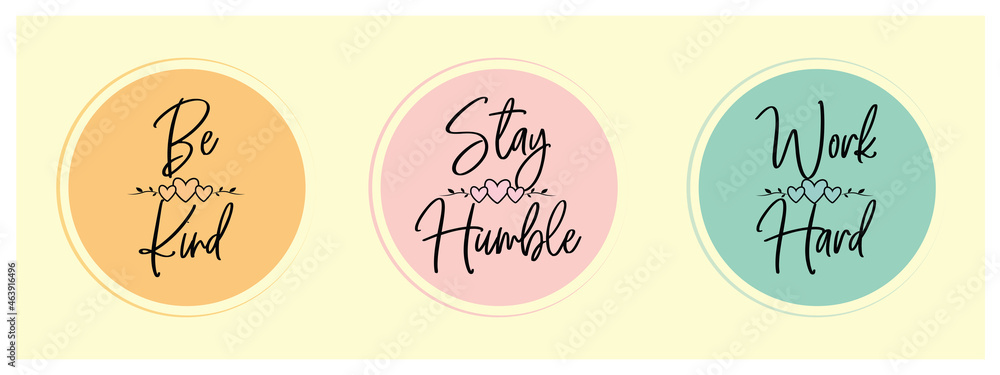 Be kind, stay humble, work hard, vector. Cute fun colorful wording art ...