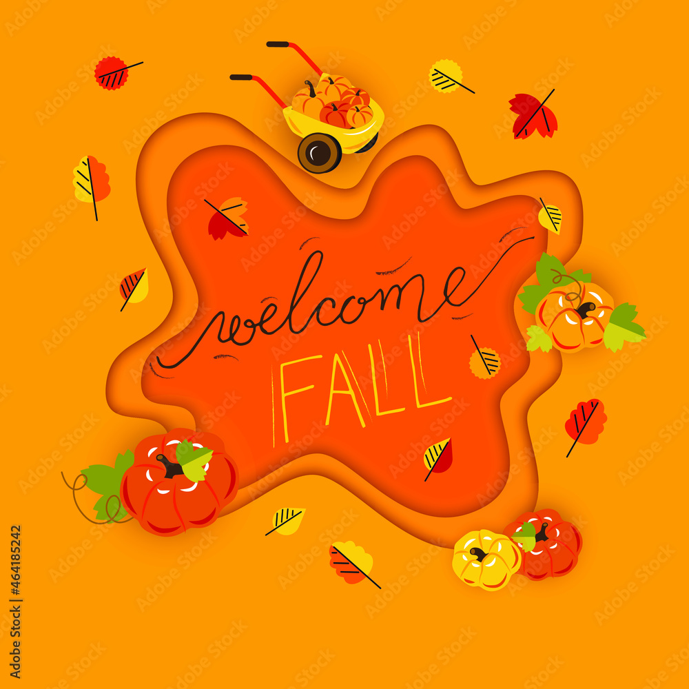 Welcome fall with autumn leaves, pumpkin, pumpkin cart. Hand drawn text lettering. Vector ...