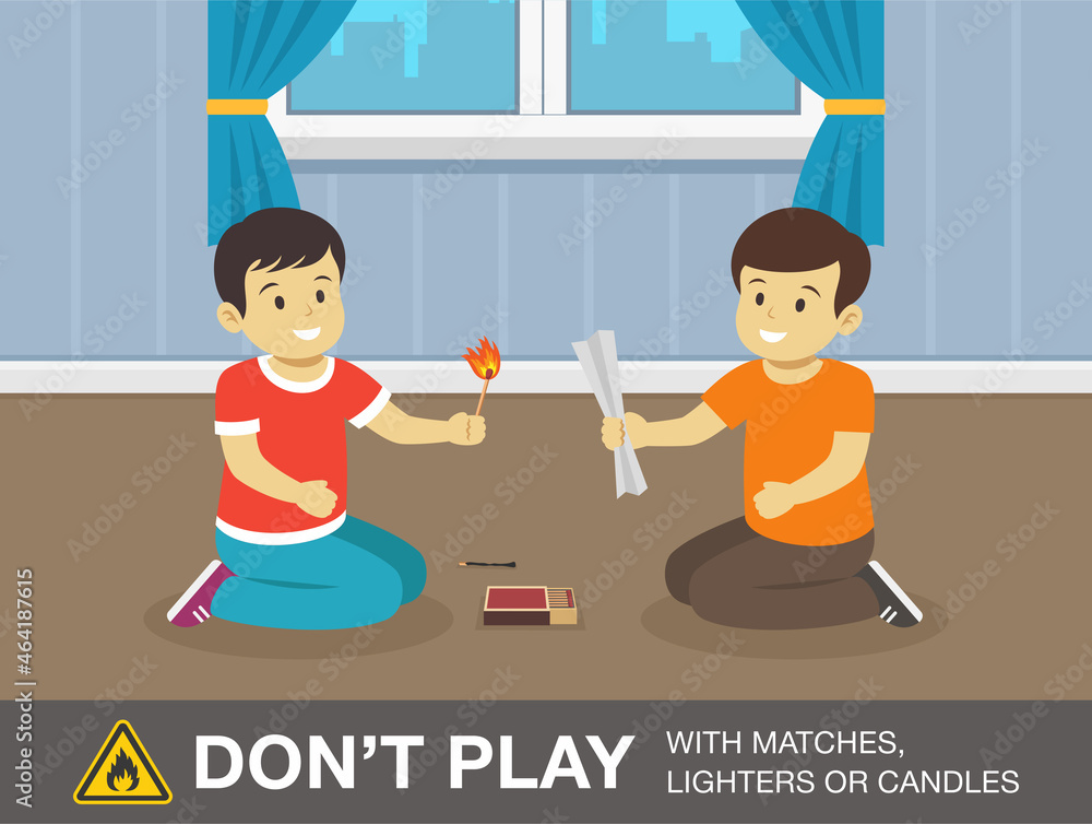 Fire safety rule. Two kids playing with matches at home. Don't play ...