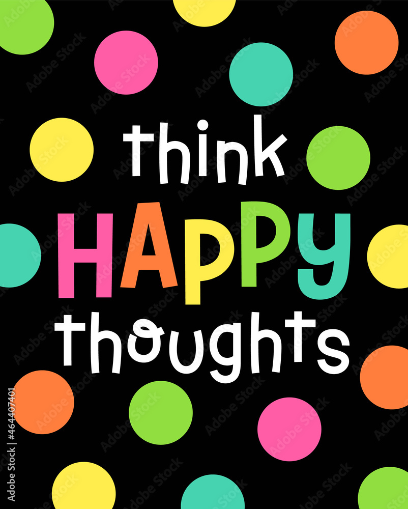 "think happy thoughts" typography design for greeting card, postcard ...