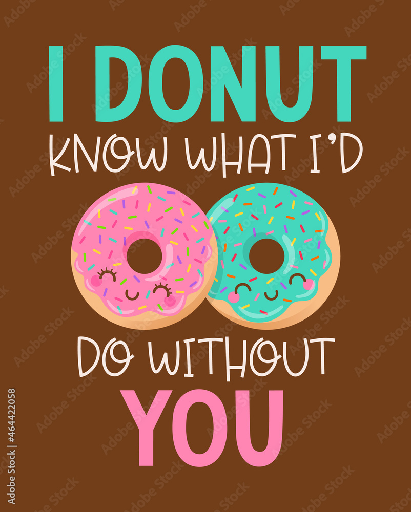 Vetor de Cute donut couple cartoon with pun quote "I donut know what I ...