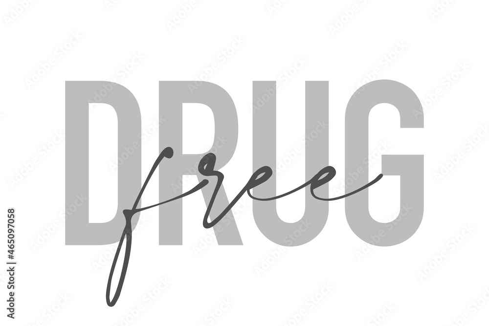 Modern, simple, minimal typographic design of a saying "Drug Free" in ...