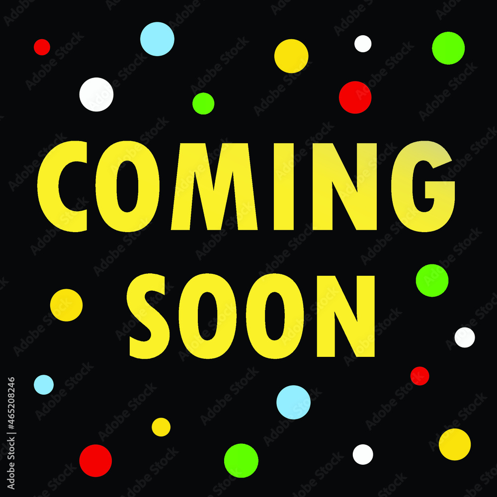 Coming Soon Announcement banner. Yellow color advertising label, poster ...
