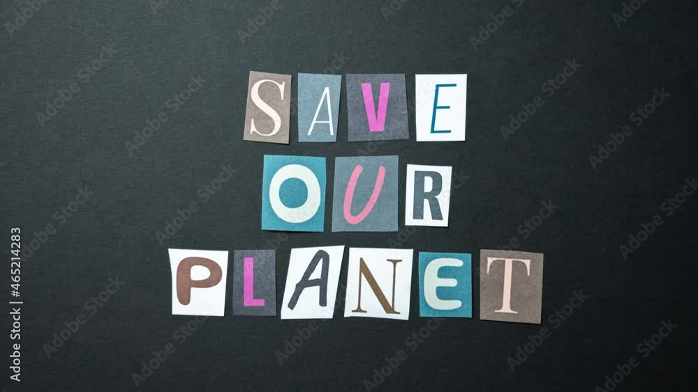 Save our planet words. Caption, heading made of letters with different ...