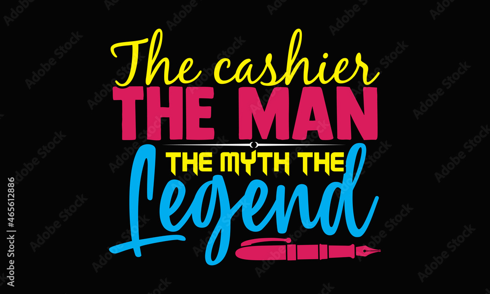 The cashier the man the myth the legend- Cashier t shirts design, Hand ...