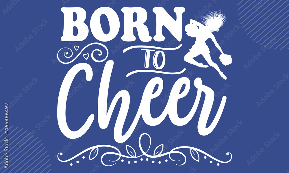 Born To Cheer - Cheerleading t shirt design, Hand drawn lettering ...
