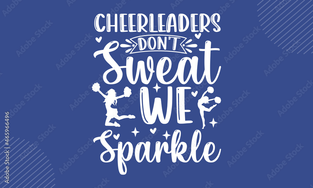 Cheerleaders Don't Sweat We Sparkle - Cheerleading t shirt design, Hand ...
