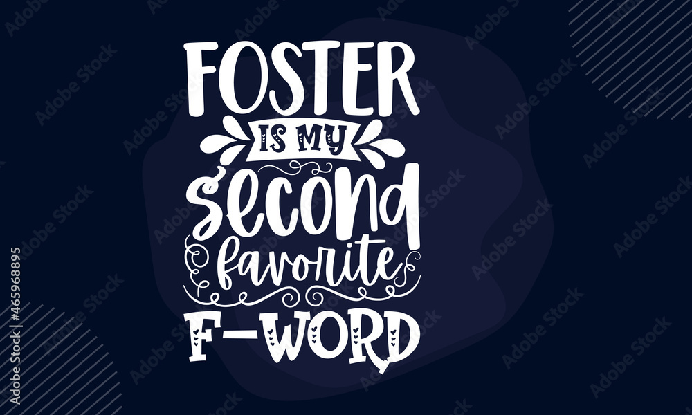 Foster is my second favorite f-word - Pet Mom t shirt design, Hand ...