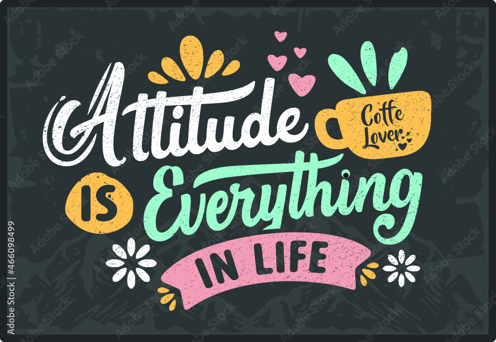 Attitude Is Everything Quote