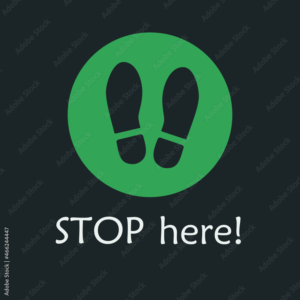 Black print footsteps. Sign STOP, do not move. Stay here Shoe template ...