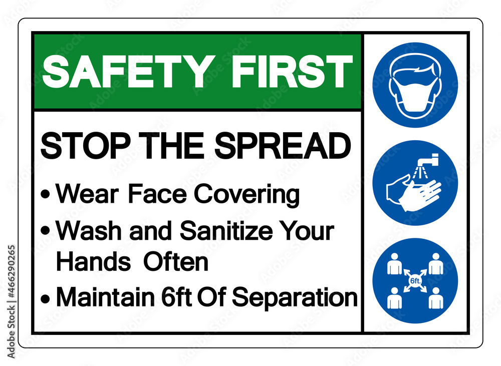 Safety First Wear Face Covering Wash and Sanitize Your Hands Often ...