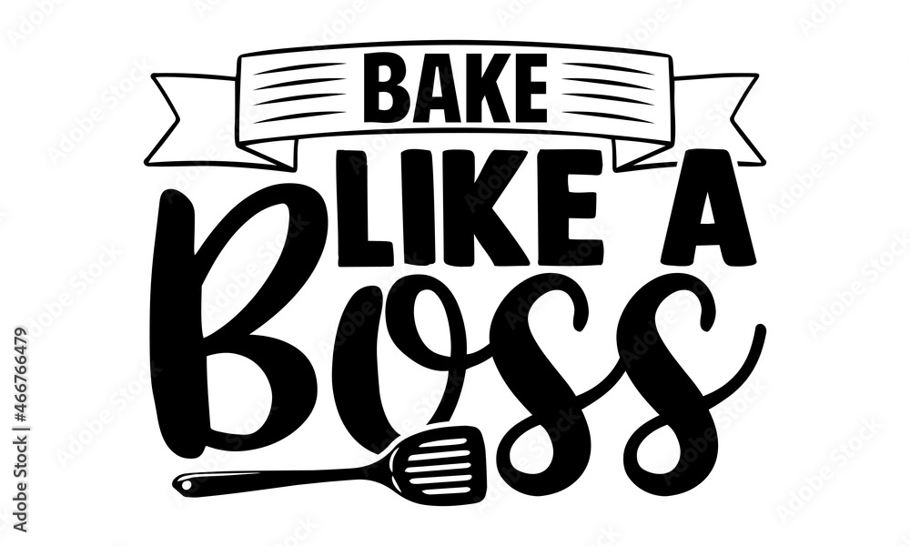 Bake like a boss- Baker t shirts design, Hand drawn lettering phrase ...