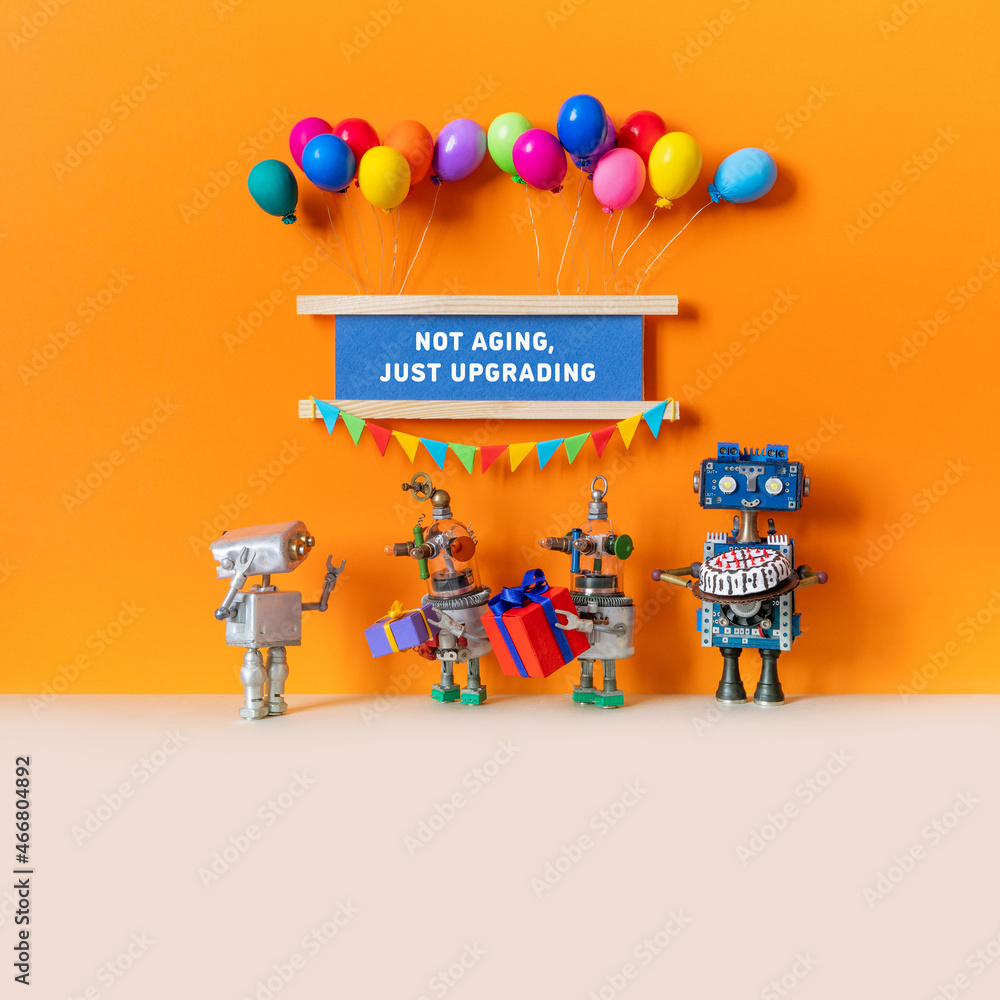 Not aging. Just upgrading. The birthday robot receives gifts from his ...