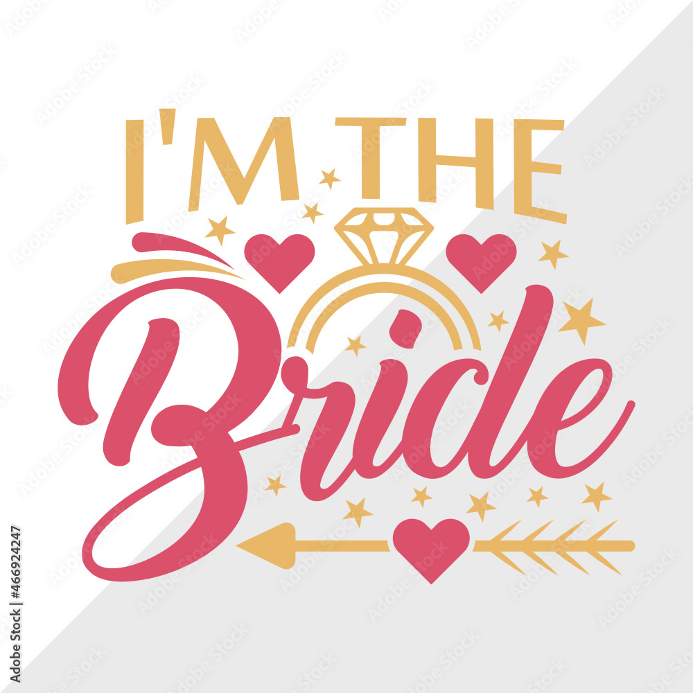 Im The Bride SVG Cut File | Marriage Svg | Bride Svg | Groom Svg ...