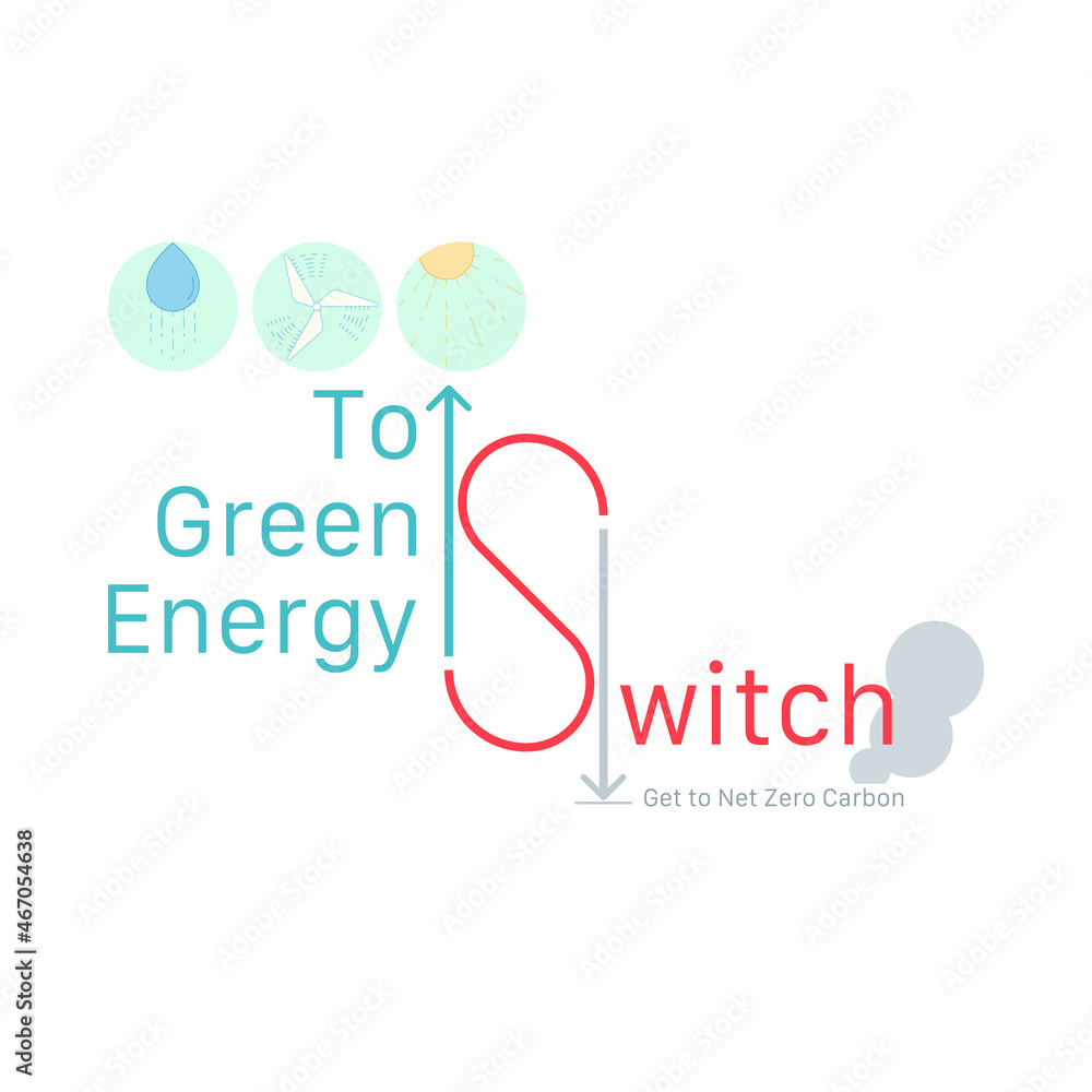 Switch to green energy typographic design. Using renewable energy is a ...