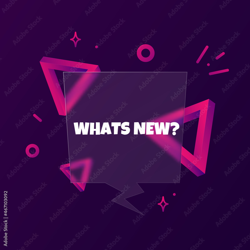 Whats new. Speech bubble banner with Whats new text. Glassmorphism style. For business ...