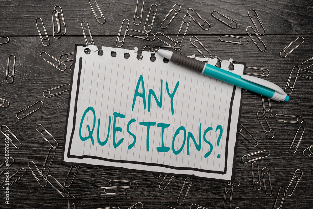 Sign displaying Any Questions Question. Business showcase you say write ...