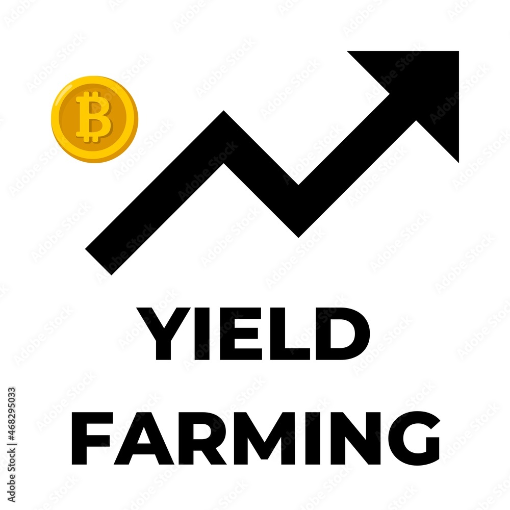 Cryptocurrency word "Yield Farming" with arrow up and yellow coin ...