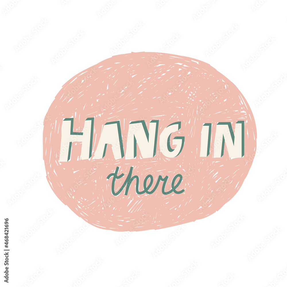 Hang In There hand drawn vector lettering saying isolated on white ...
