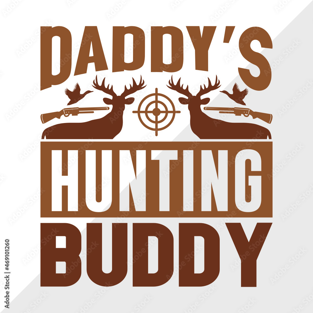 Daddy's Hunting Buddy SVG Cut File | Hunting Svg | Deer Svg | Hunting ...