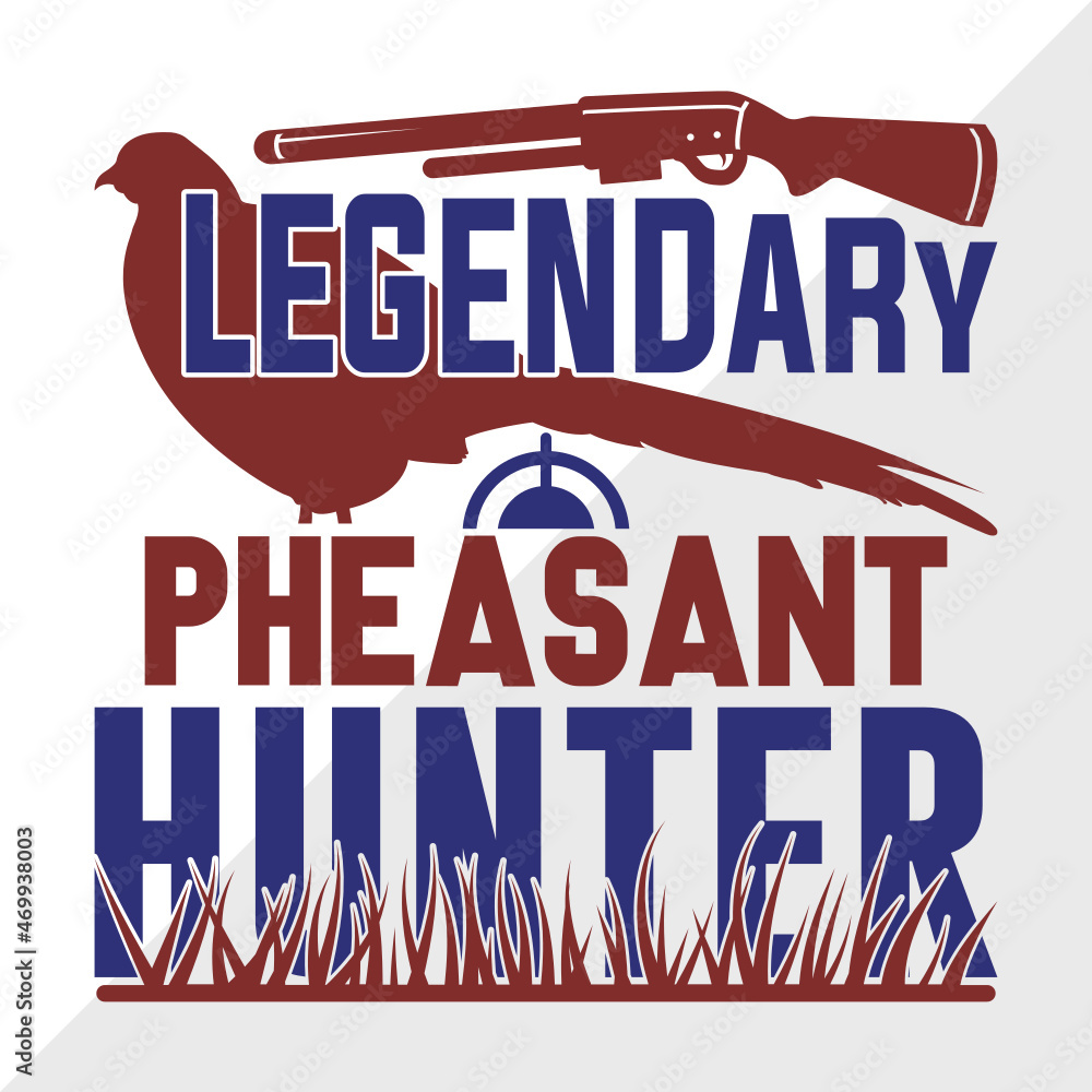 Legendary Pheasant Hunter SVG Cut File | Hunting Svg | Pheasant Svg ...