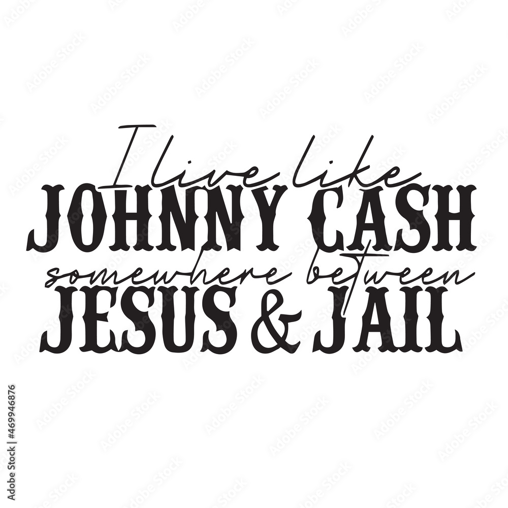 i live like johnny cash somewhere between jesus and jail background ...