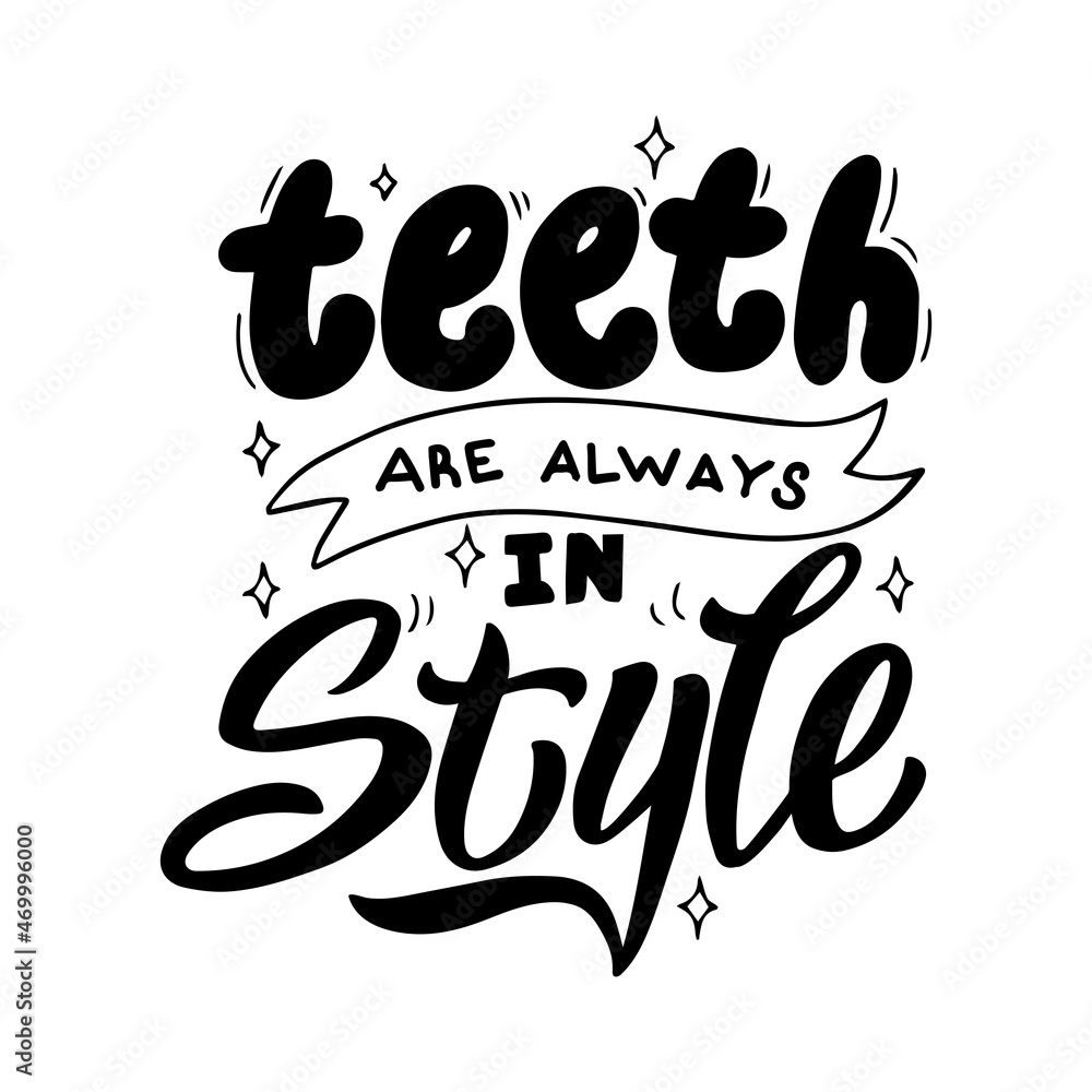 Teeth are in style lettering poster. Typography text banner for dental ...
