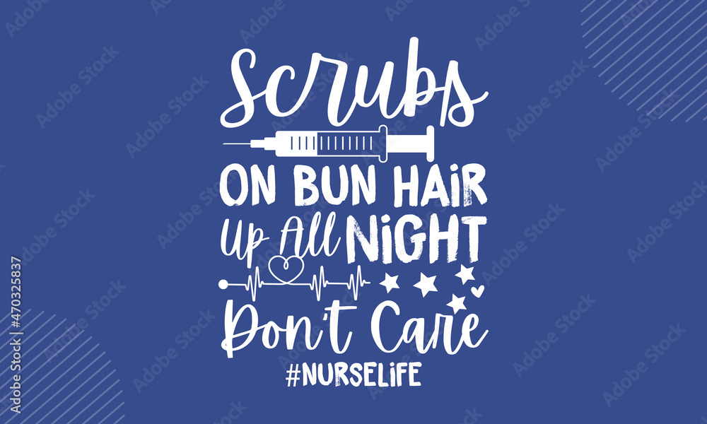 Scrubs On Bun Hair Up All Night Don't Care - Nurse t shirts design ...