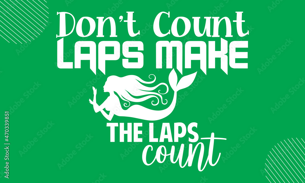 Don't count laps make the laps count- Swimming design is perfect for ...