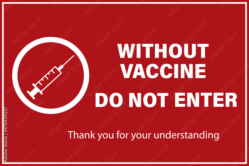 No entry without the vaccine. Covid-19 safety signs and symbols. A red ...