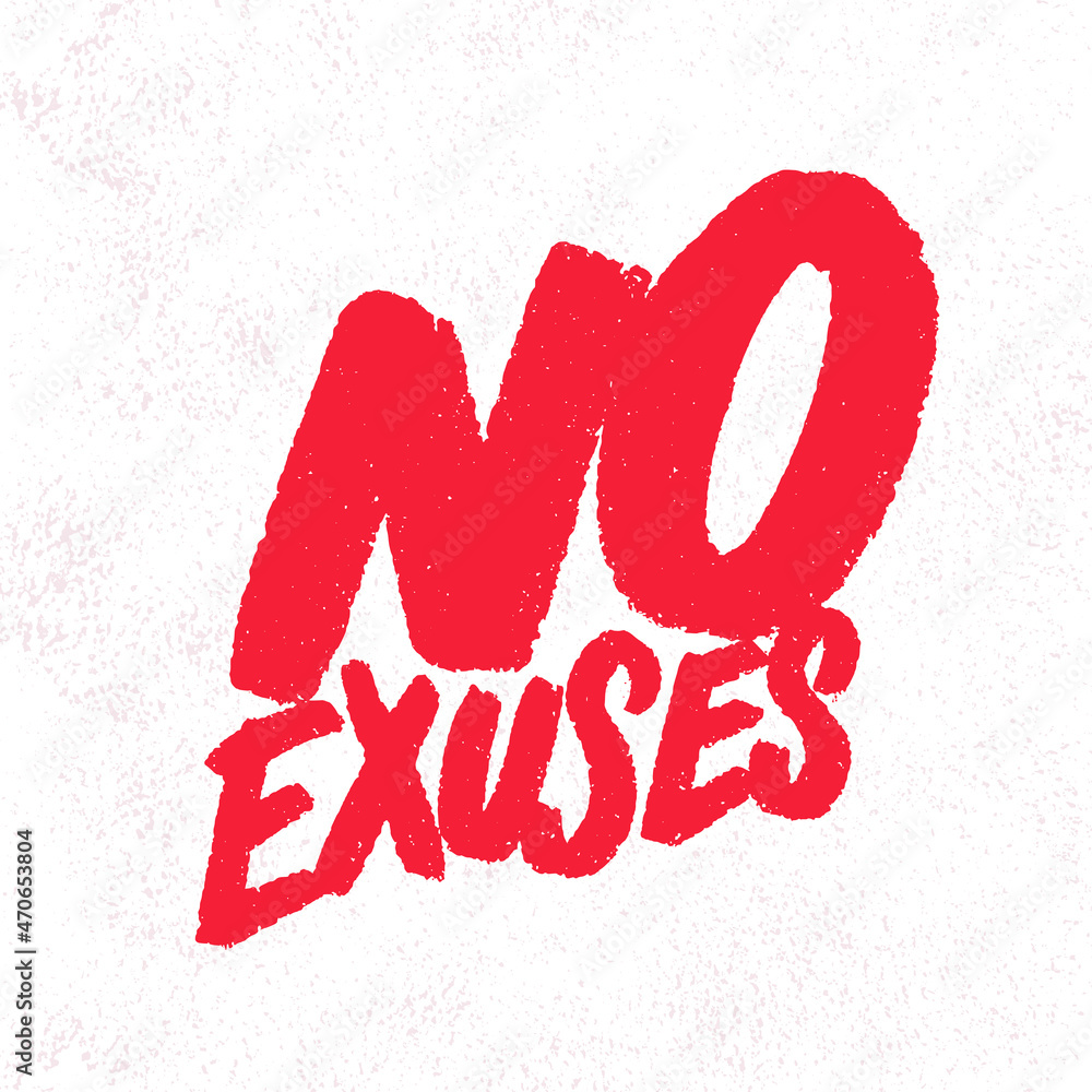 No excuses. Motivational poster. Vector handwritten lettering. Stock ...