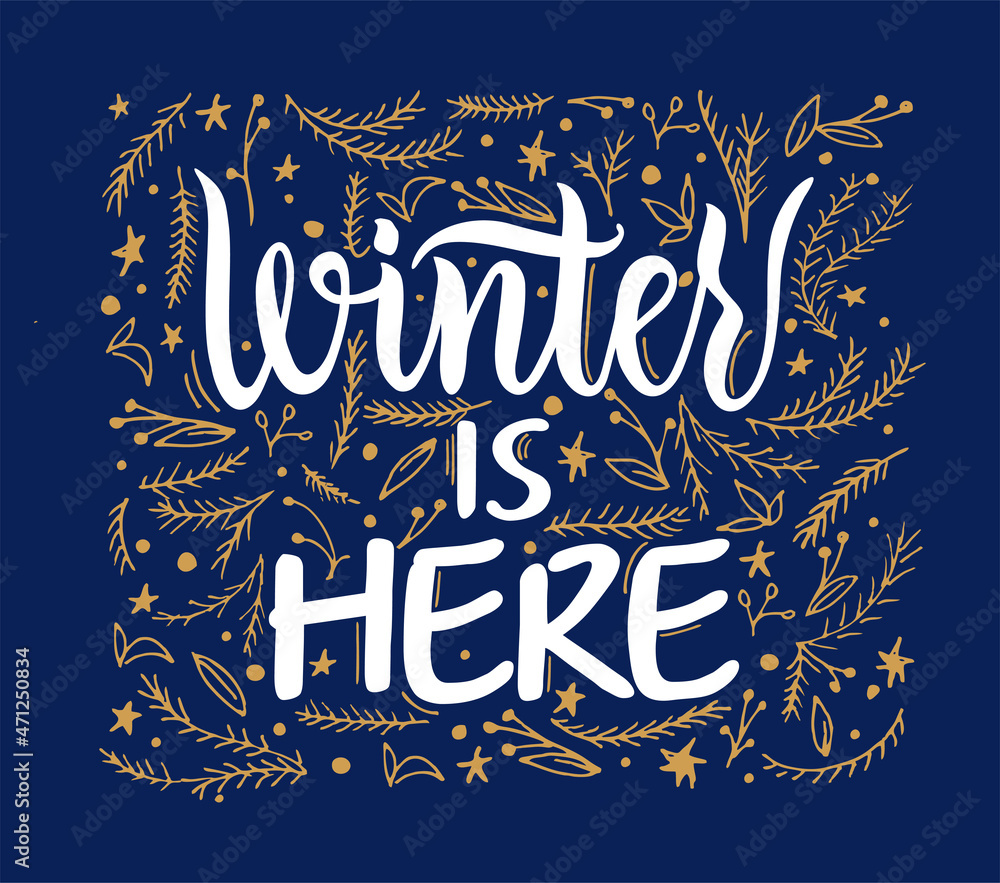 Winter is Here calligraphy and lettering black color text on on a dark ...