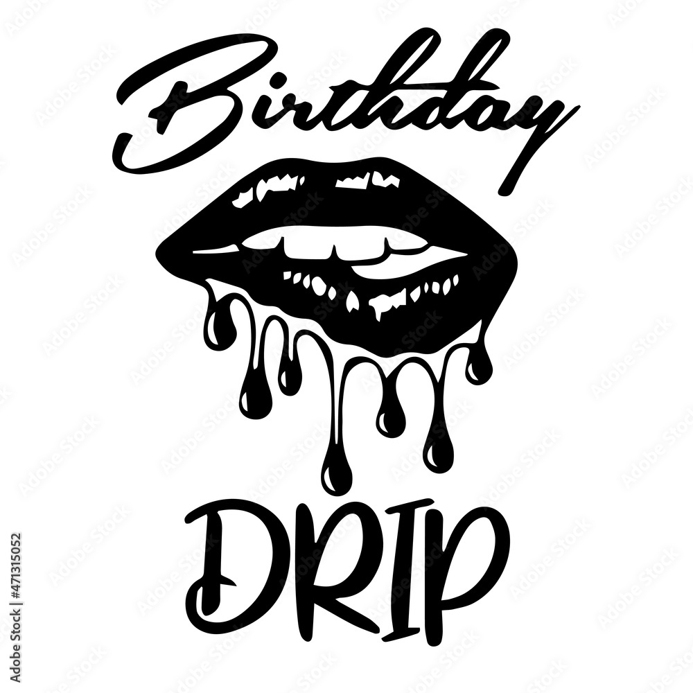 birthday drip logo inspirational quotes typography lettering design ...